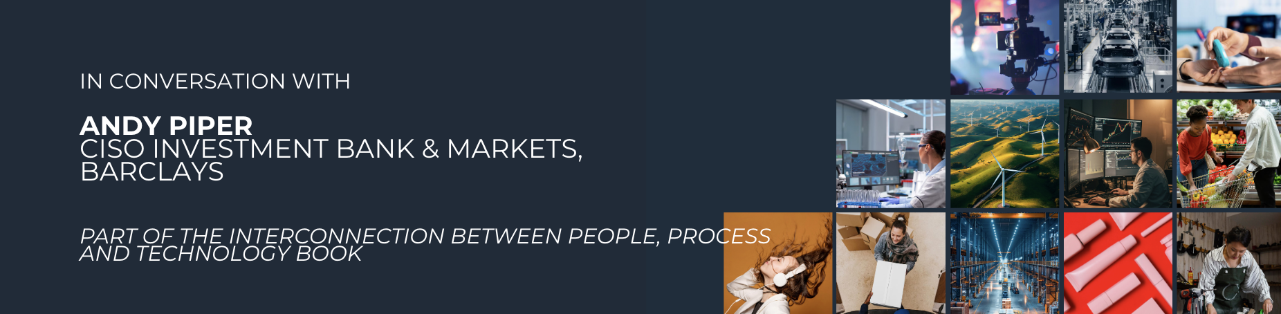 In conversation with Andy Piper, CISO Investment Bank & Markets, Barclays